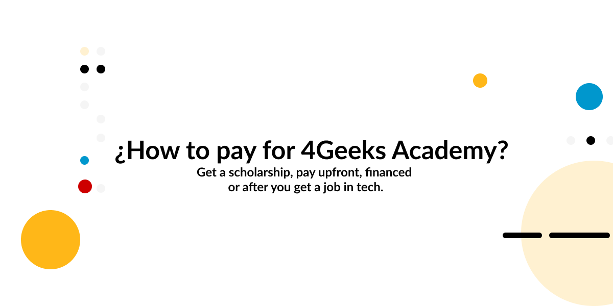 All the ways you can pay (or not) at 4Geeks Academy · 4Geeks Academy